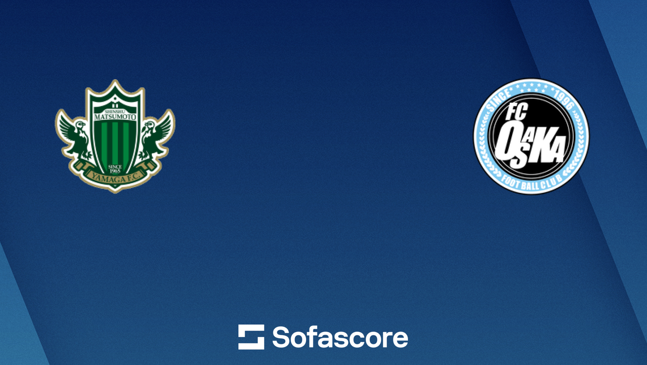 Matsumoto Yamaga FC vs FC Osaka live score, H2H and lineups | Sofascore
