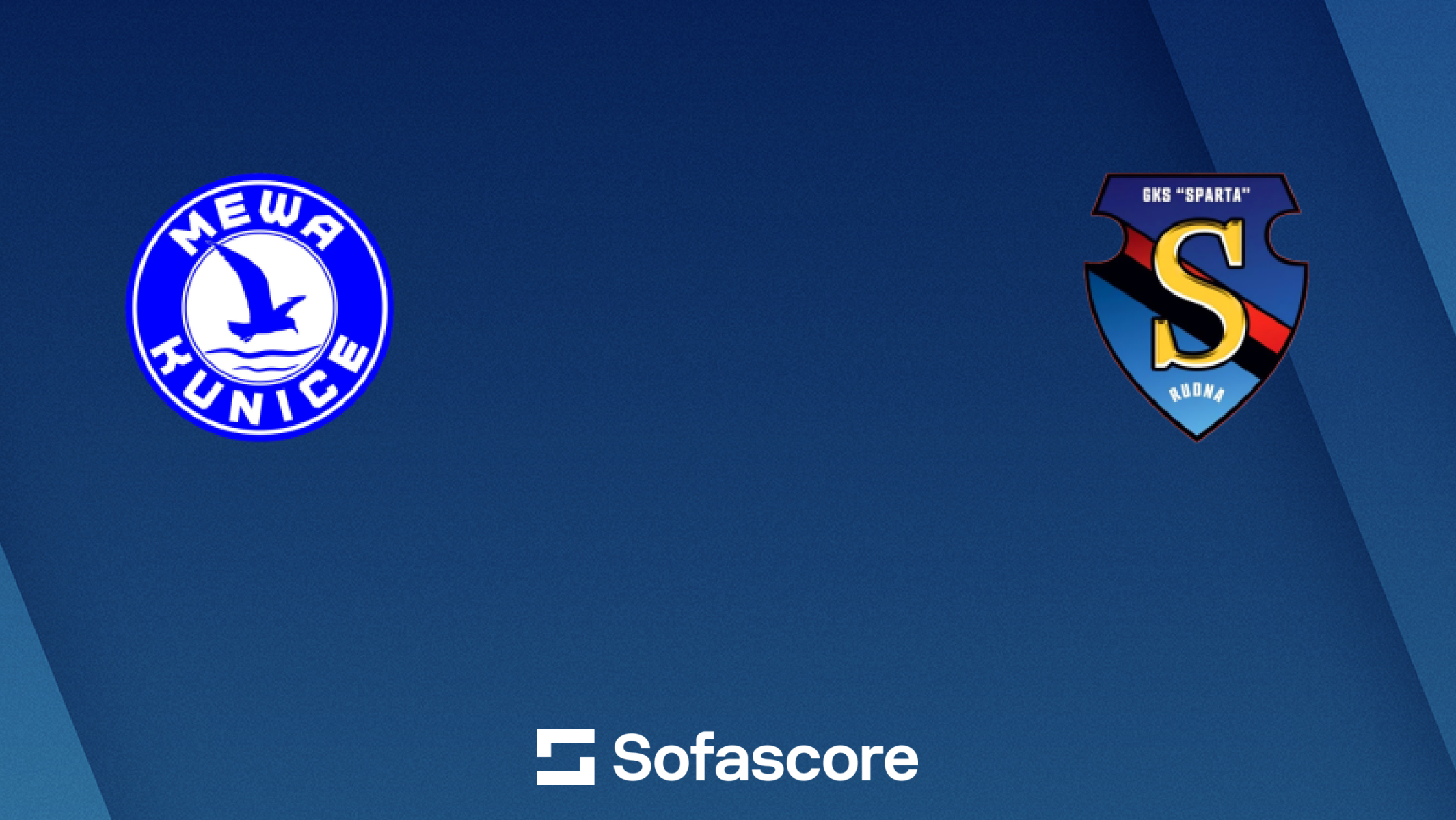Mewa Kunice vs GKS Sparta Rudna live score, H2H and lineups | Sofascore