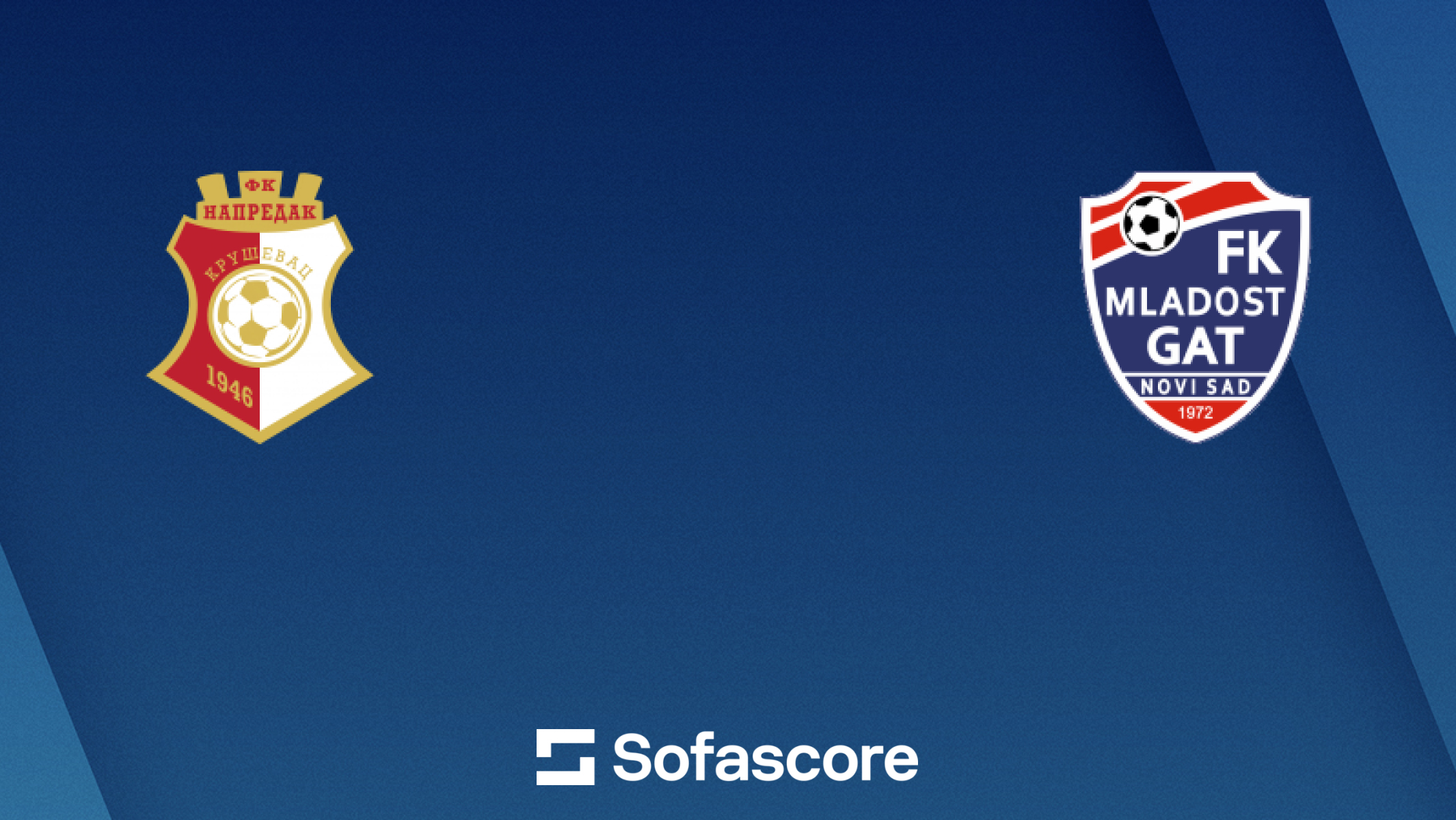 FK Napredak Kruševac vs FK Mladost GAT Novi Sad live score, H2H and ...