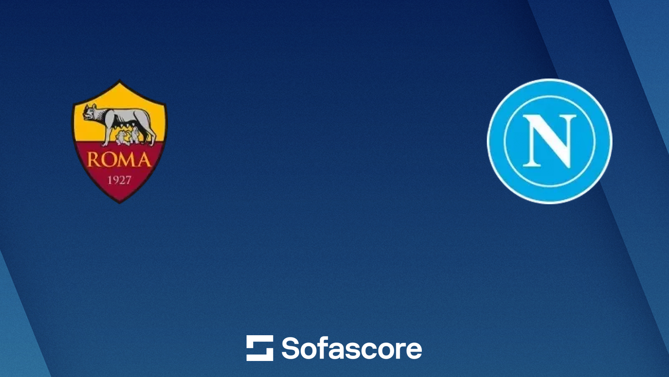 Roma vs Napoli live score, H2H and lineups | Sofascore