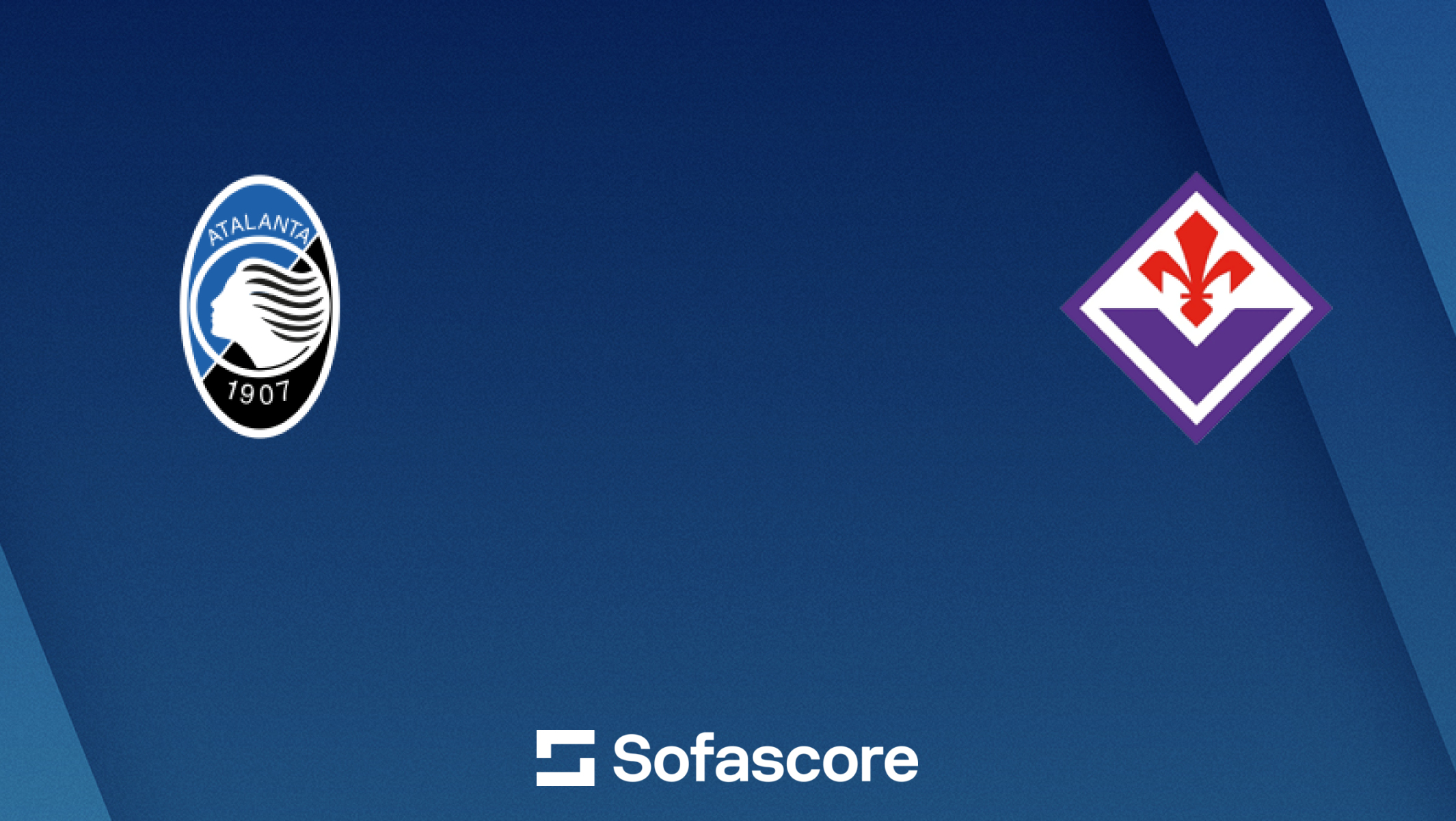 Atalanta - Fiorentina 比分直播和交战记录和首发阵容 | Sofascore