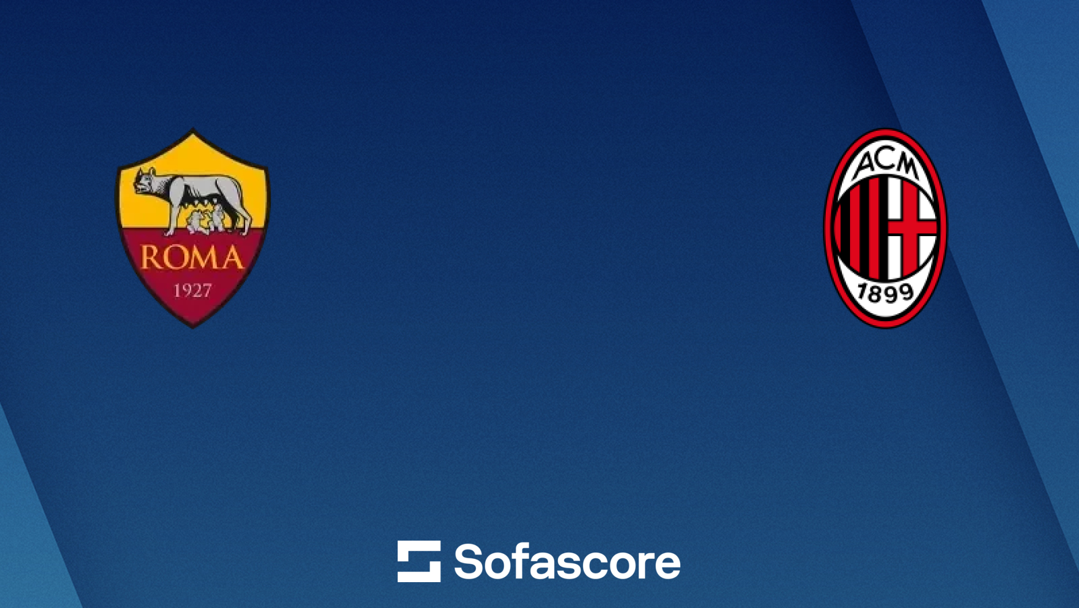 Roma vs Milan live score, H2H and lineups | Sofascore