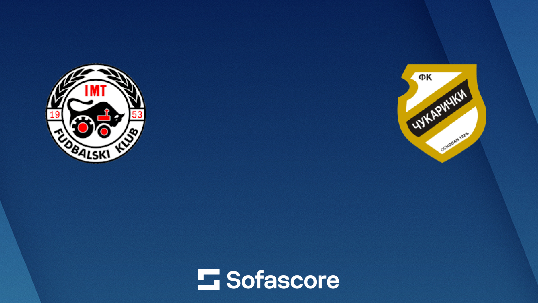 FK IMT Beograd - FK Čukarički en vivo, resultados H2H | Sofascore