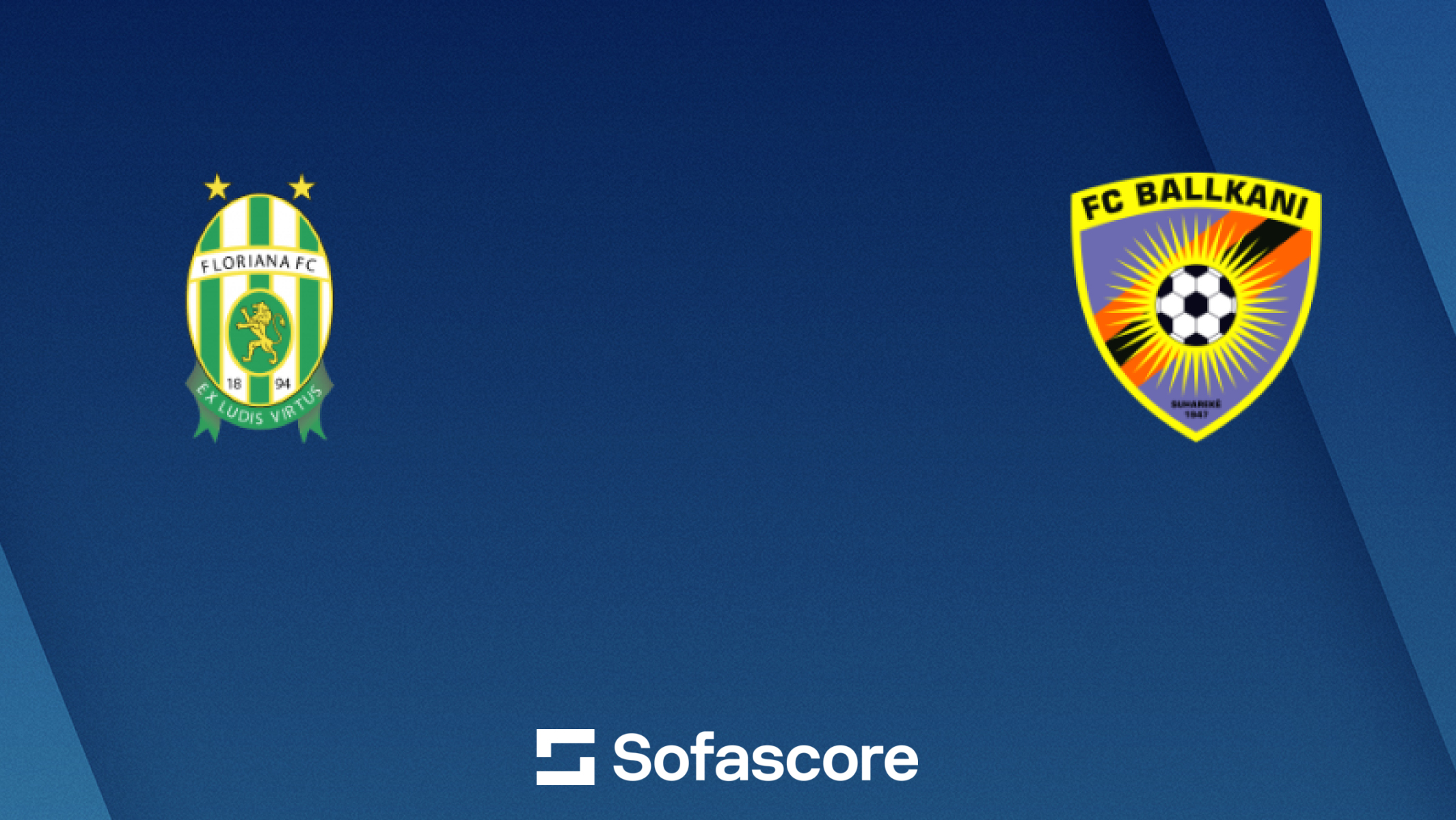 Floriana FC vs KF Ballkani live score, H2H and lineups | Sofascore