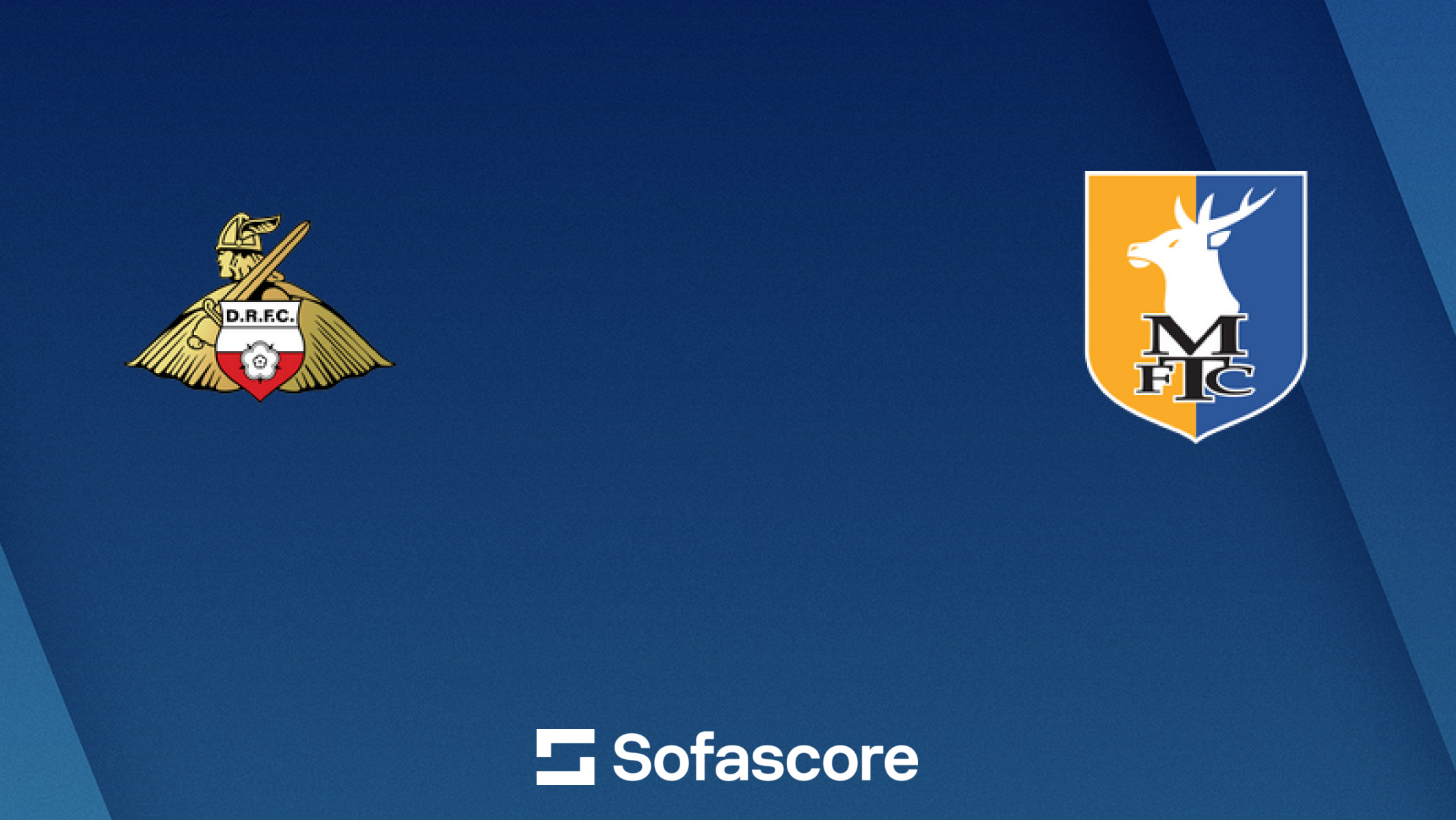 Doncaster Rovers vs Mansfield Town live score, H2H and lineups | Sofascore