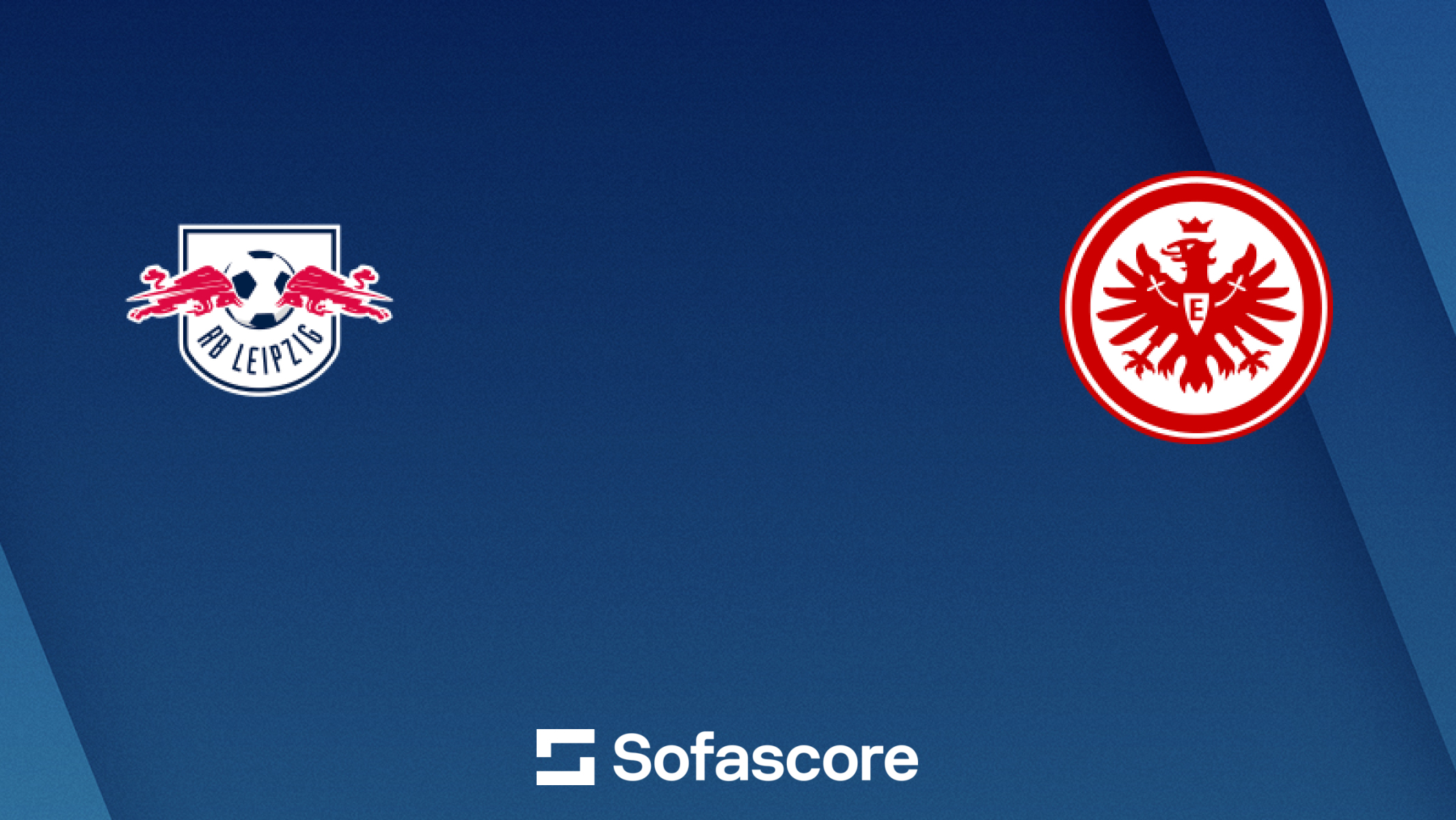 RB Leipzig vs Eintracht Frankfurt live score, H2H and lineups | Sofascore