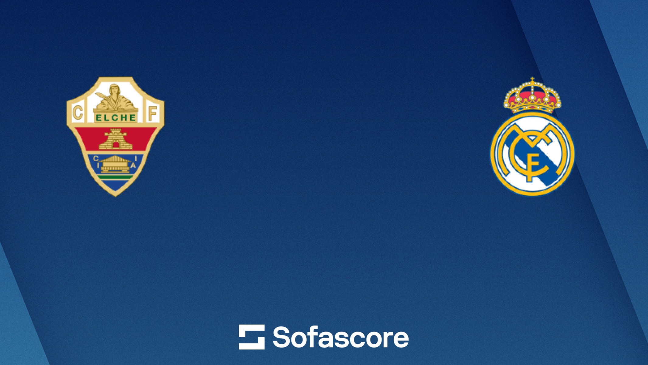 Elche vs Real Madrid live score, H2H and lineups | Sofascore