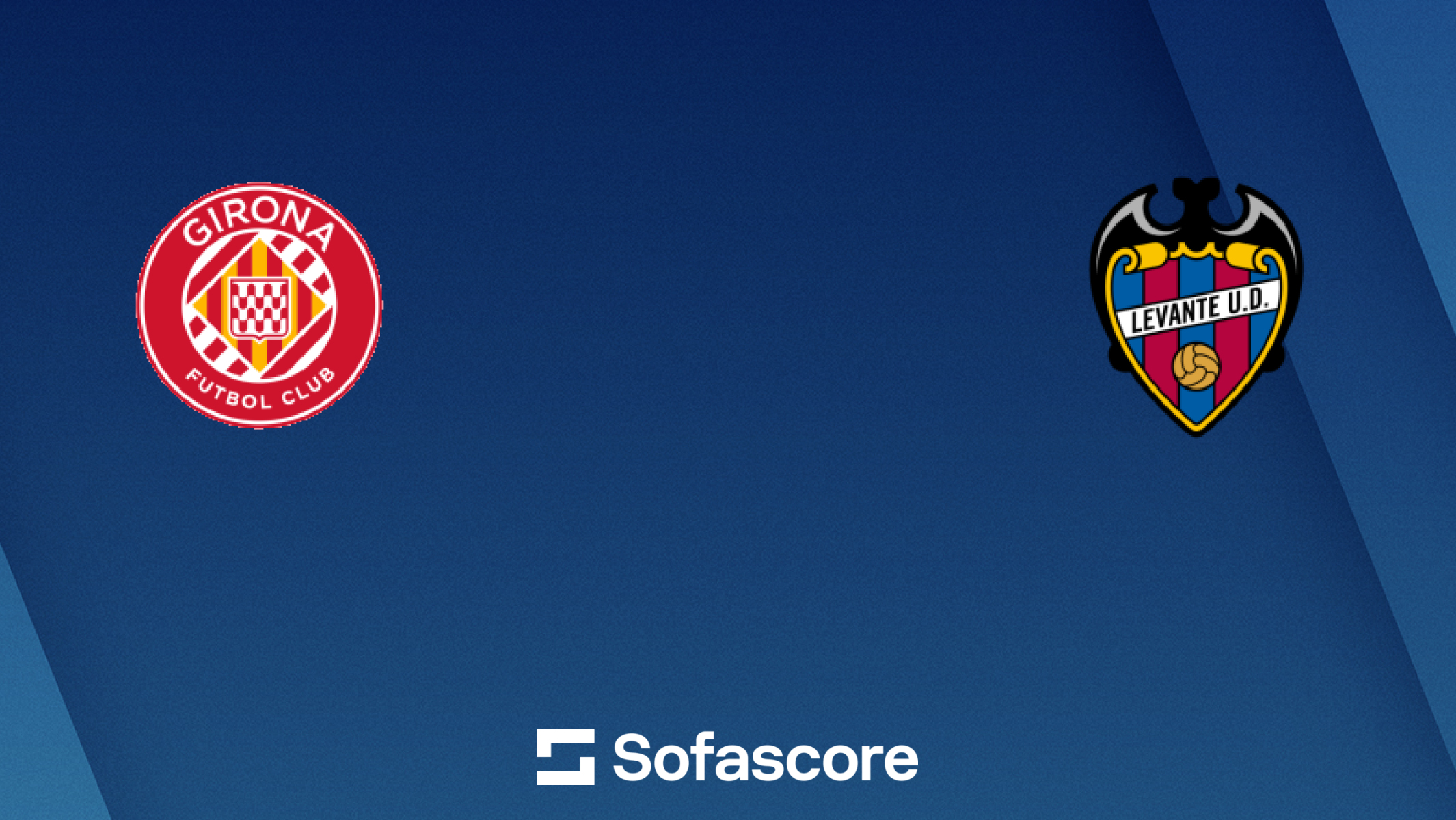 Girona FC vs Levante UD live score, H2H and lineups | Sofascore