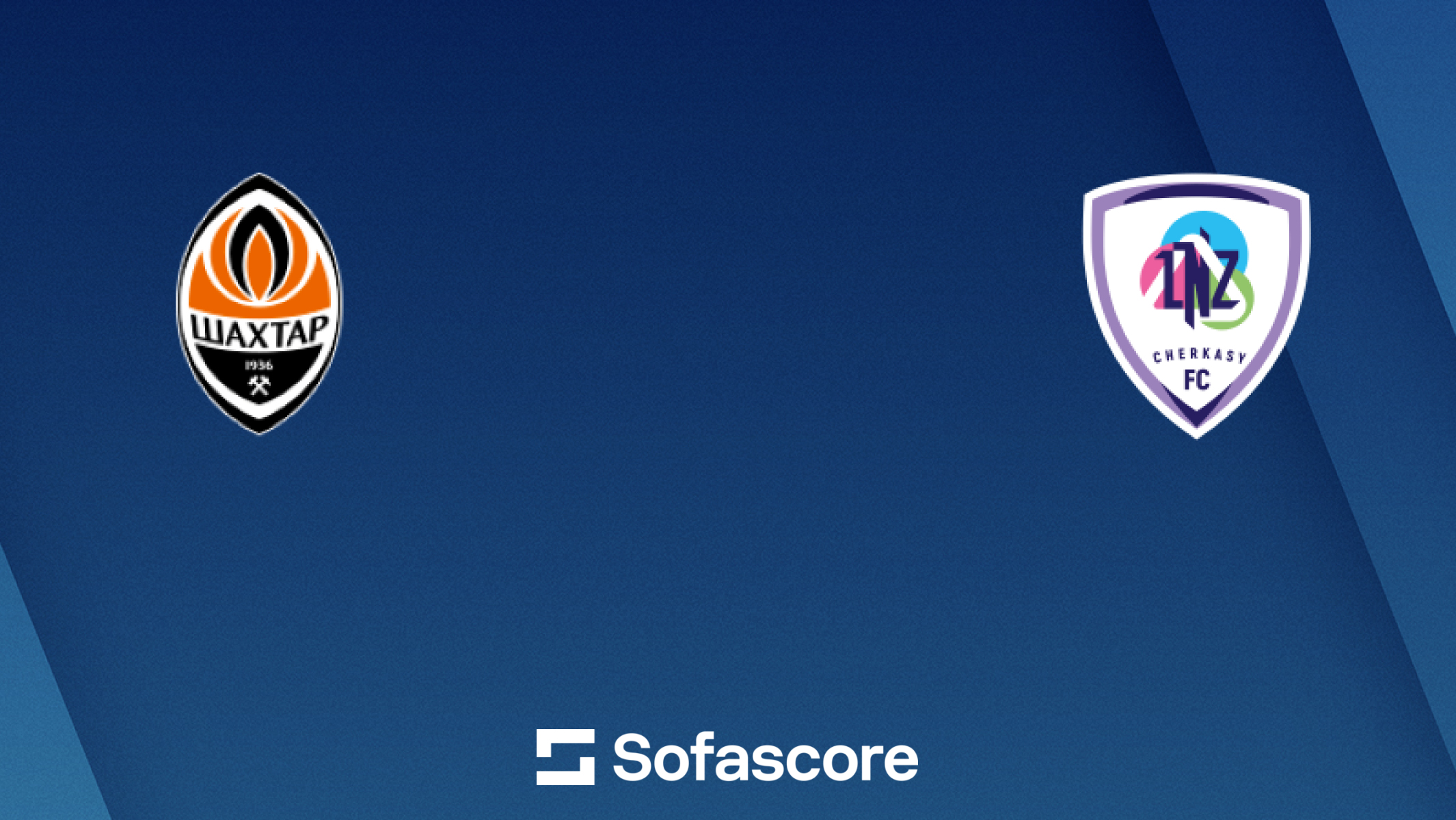 Shakhtar Donetsk vs LNZ Cherkasy live score, H2H and lineups | Sofascore