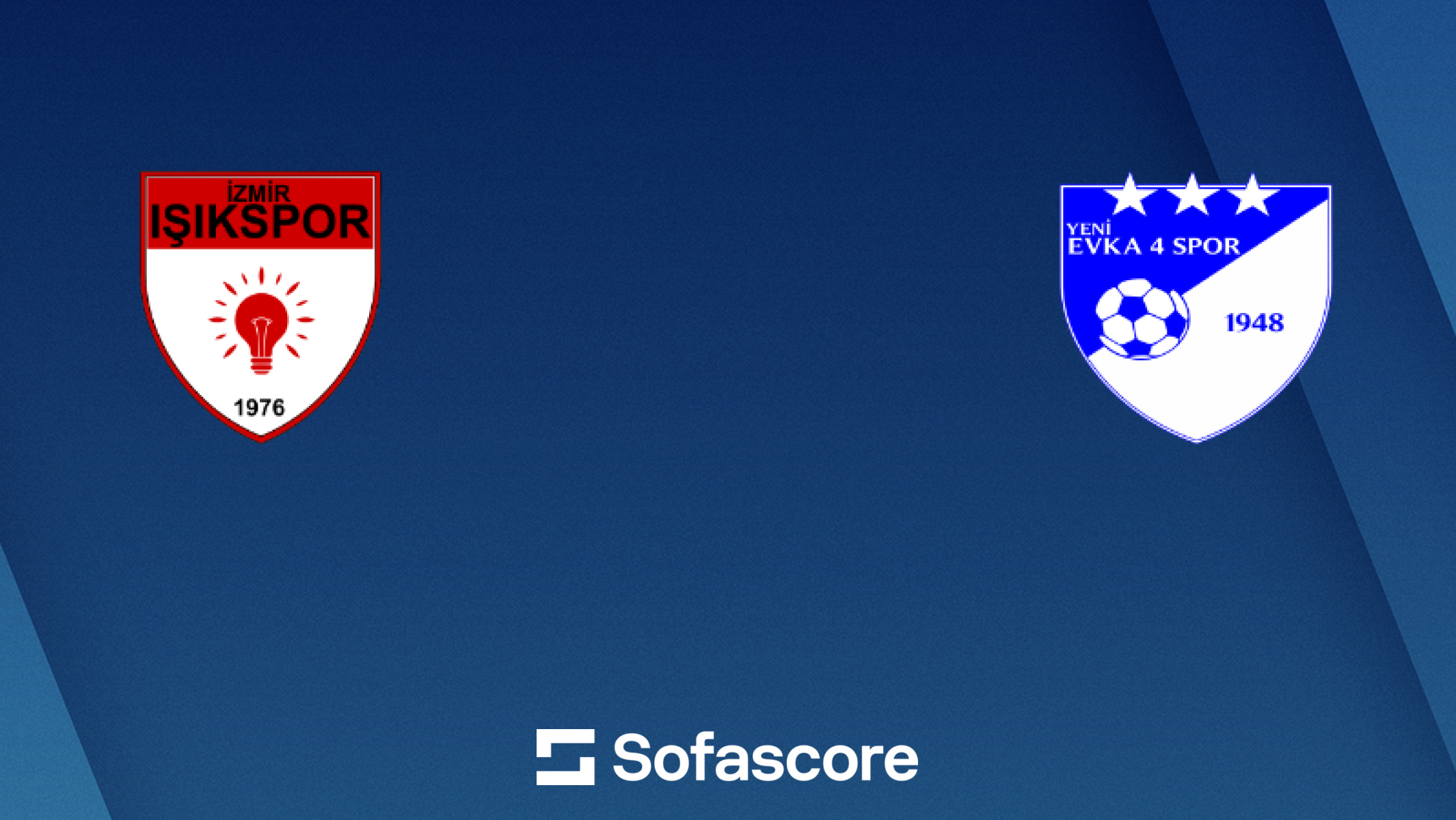 İzmir Işıkspor vs Yeni Evka-4 Spor live score, H2H and lineups | Sofascore