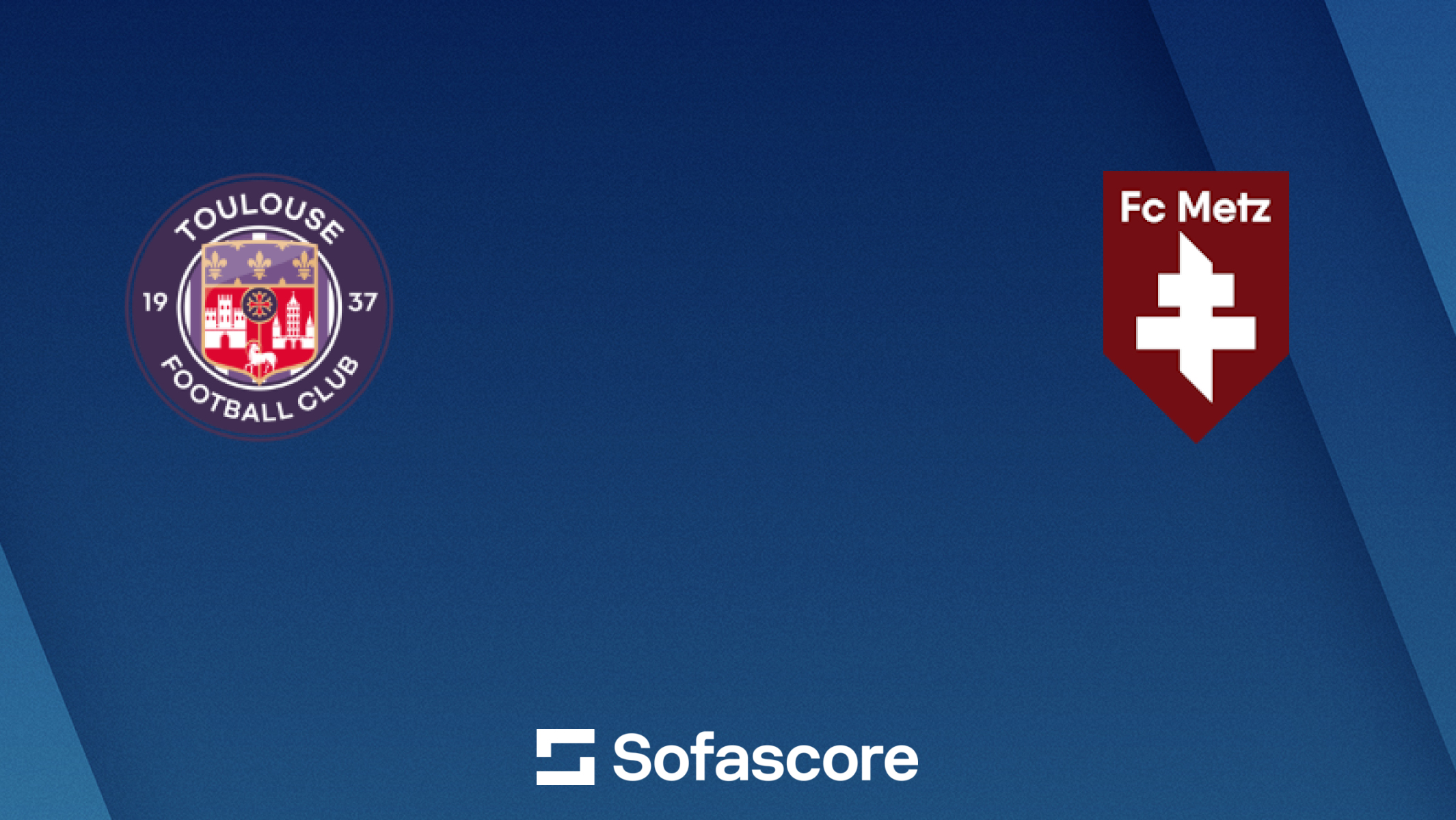 Toulouse - Metz scores en direct, face-à-face et compositions | Sofascore