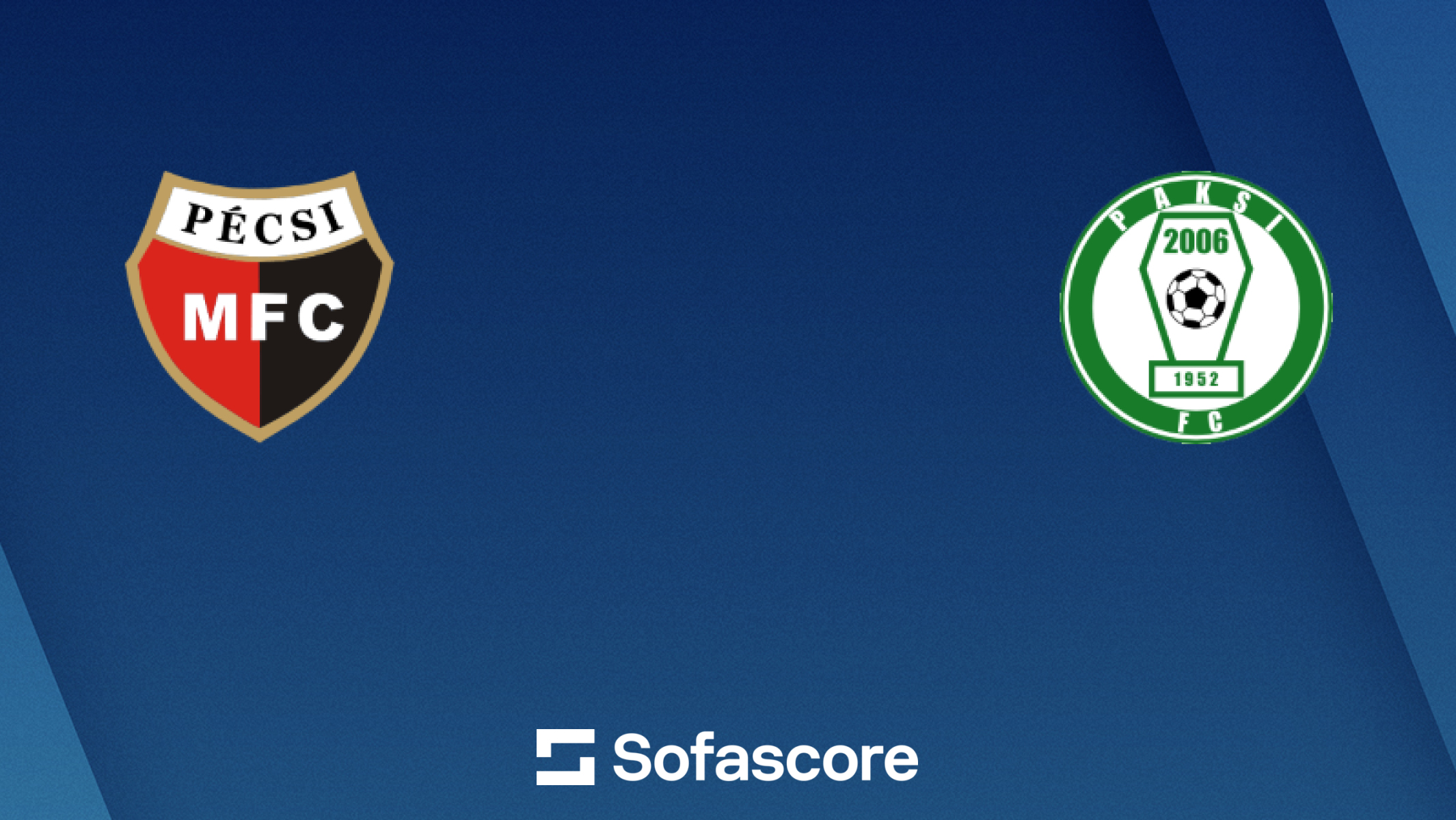 Pécsi MFC vs Paksi FC II live score, H2H and lineups | Sofascore