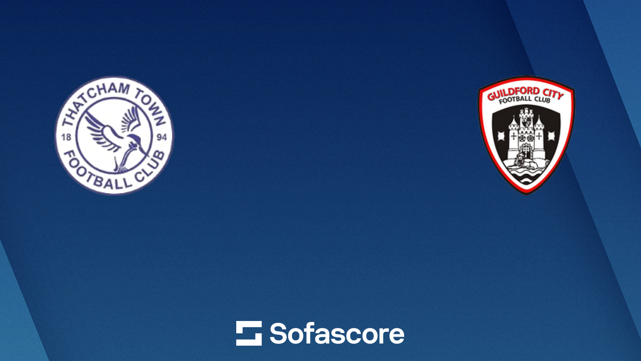Thatcham Town vs Guildford City live score, H2H and lineups | Sofascore