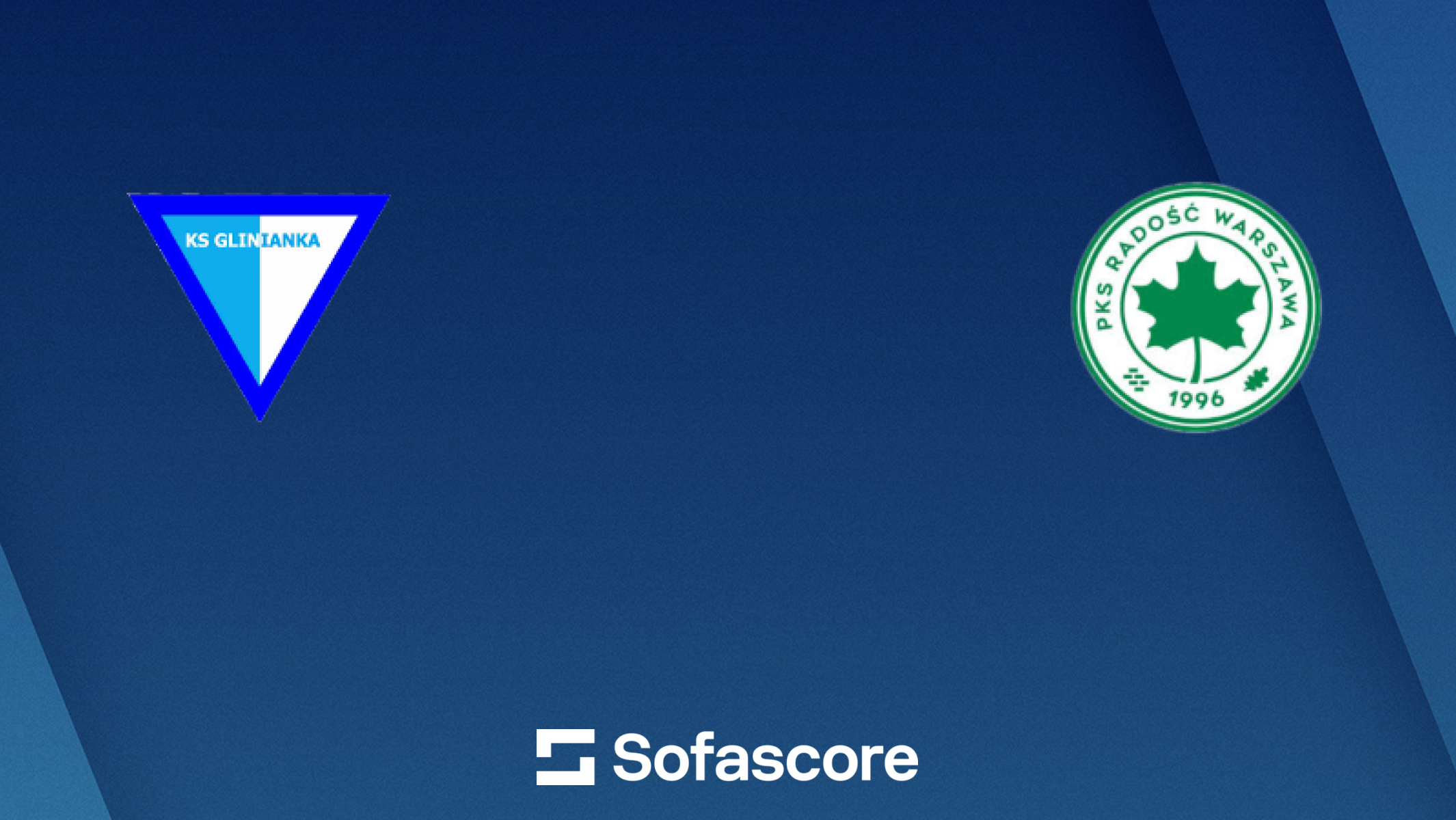KS Glinianka vs PKS Radość Warszawa live score, H2H and lineups | Sofascore