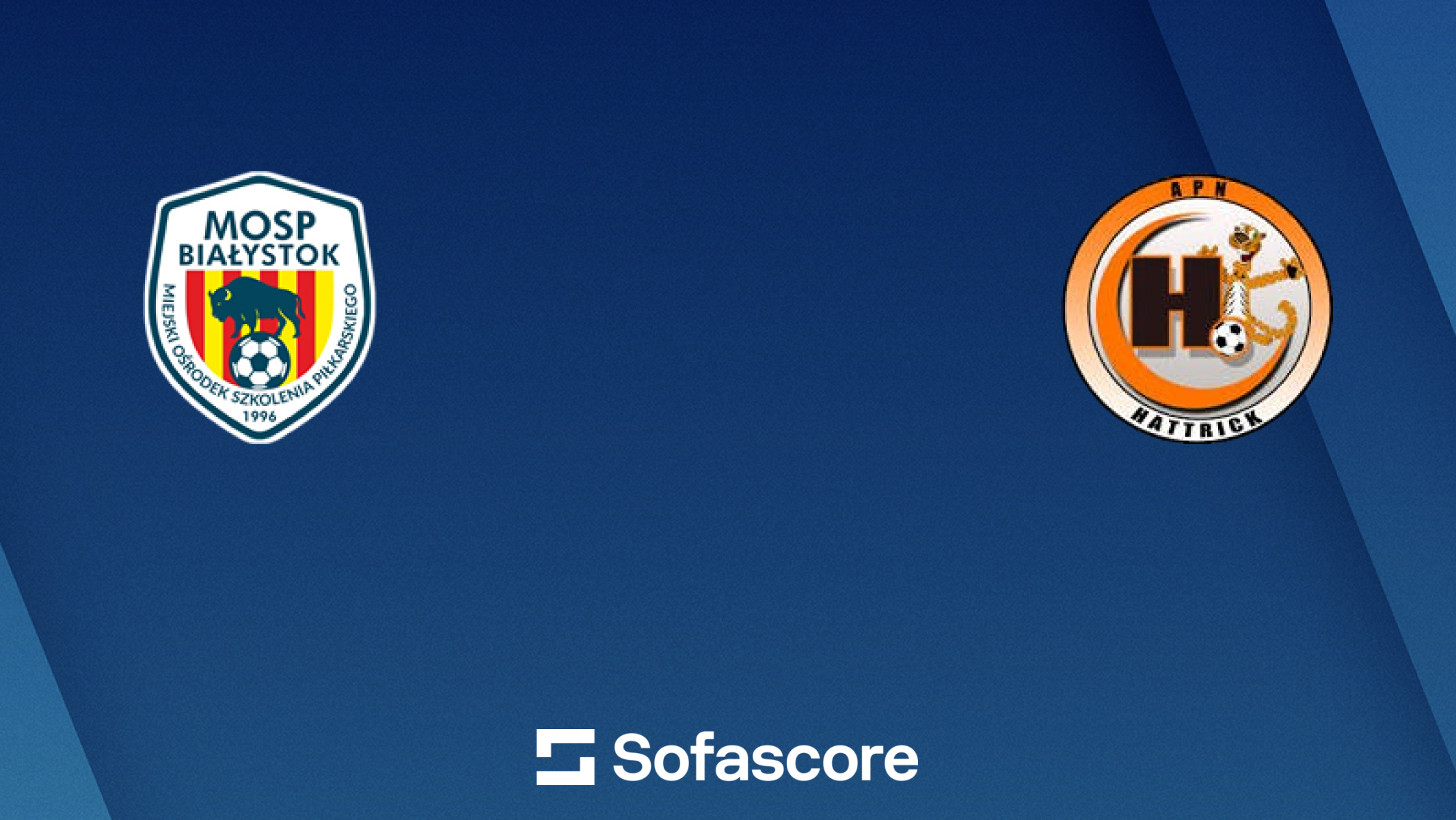 MOSP II Białystok U17 vs Hattrick Białystok U17 live score, H2H and lineups | Sofascore