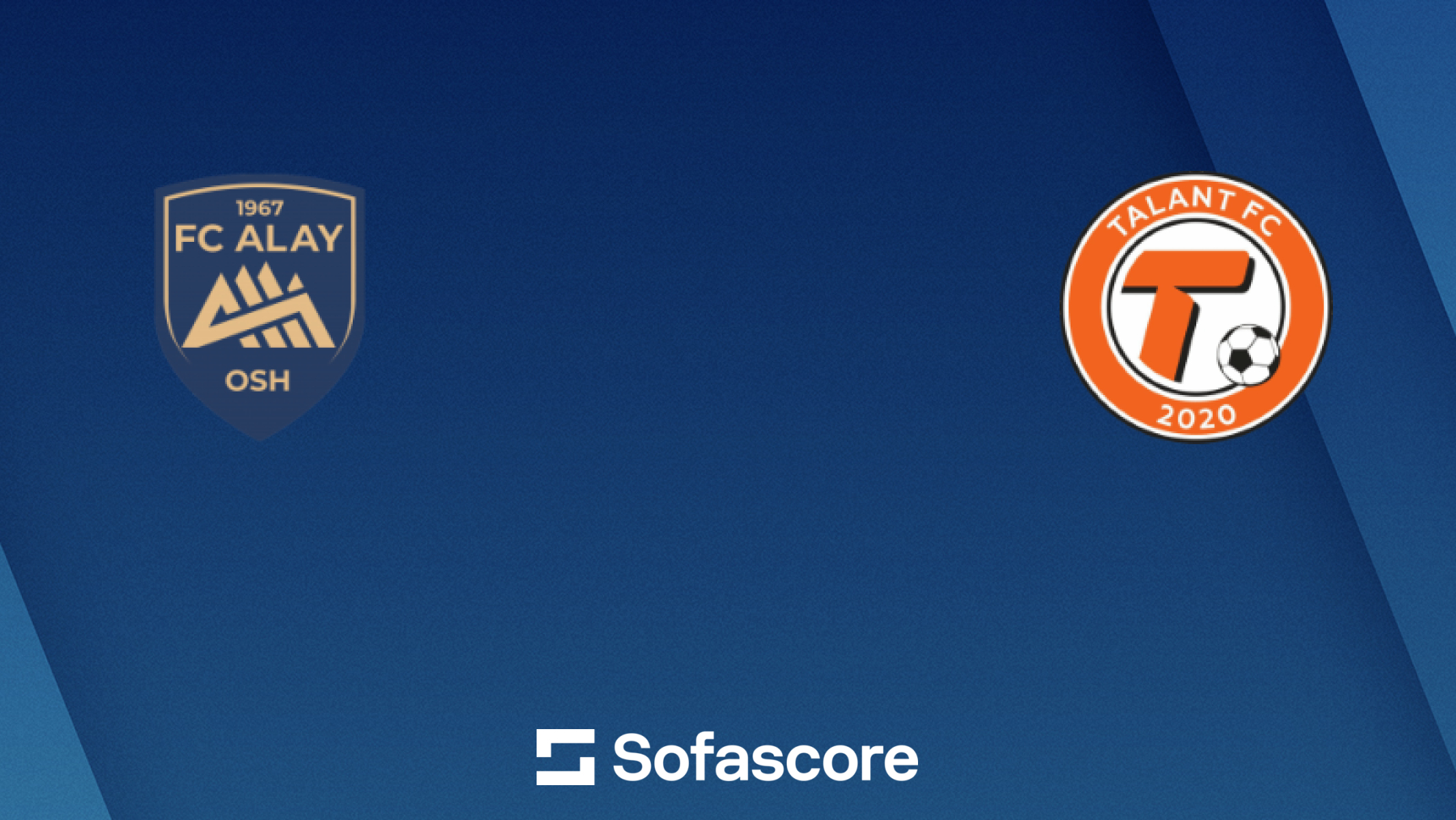 FC Alay vs FC Talant live score, H2H and lineups | Sofascore