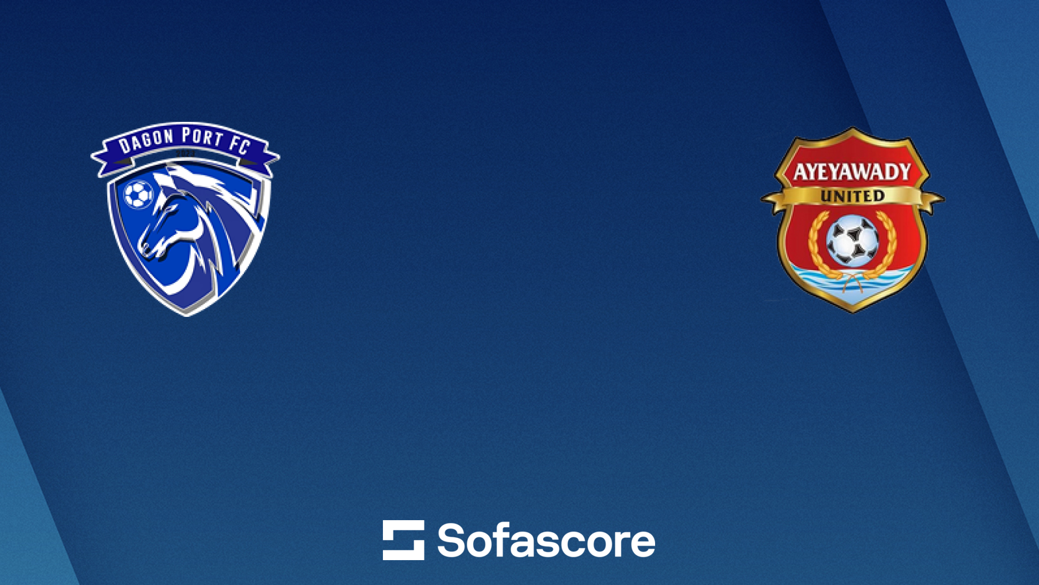 Dagon Port FC vs Ayeyawady United live score, H2H and lineups | Sofascore