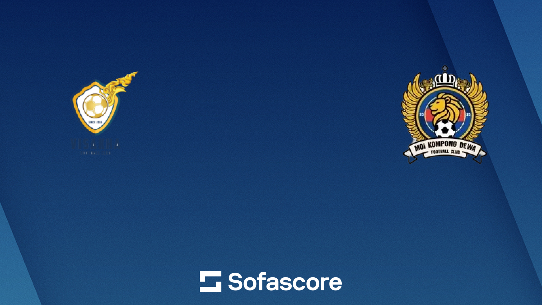 Visakha FC vs MOI Kompong Dewa FC live score, H2H and lineups | Sofascore