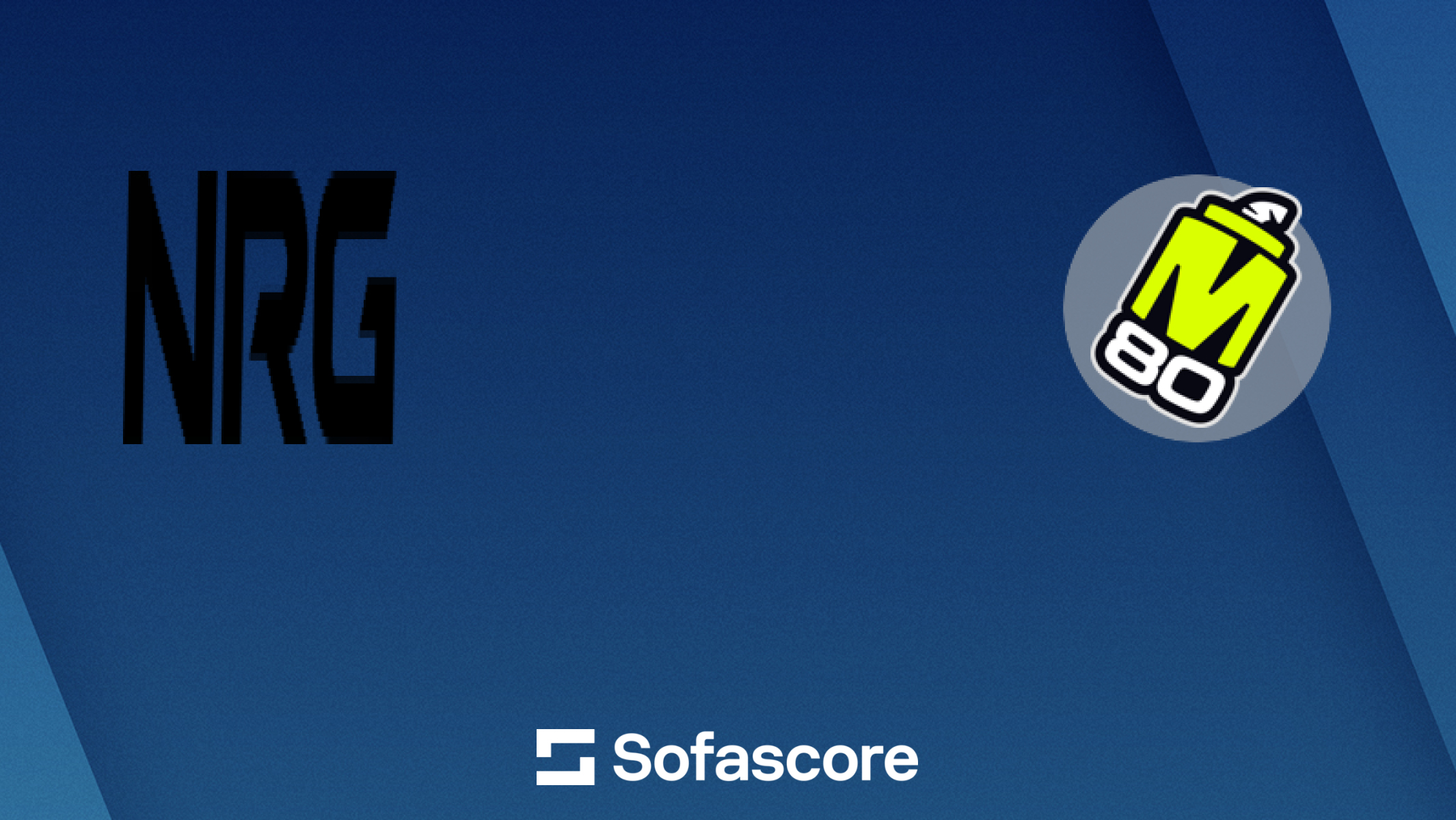 NRG – M80 - Live score | Sofascore