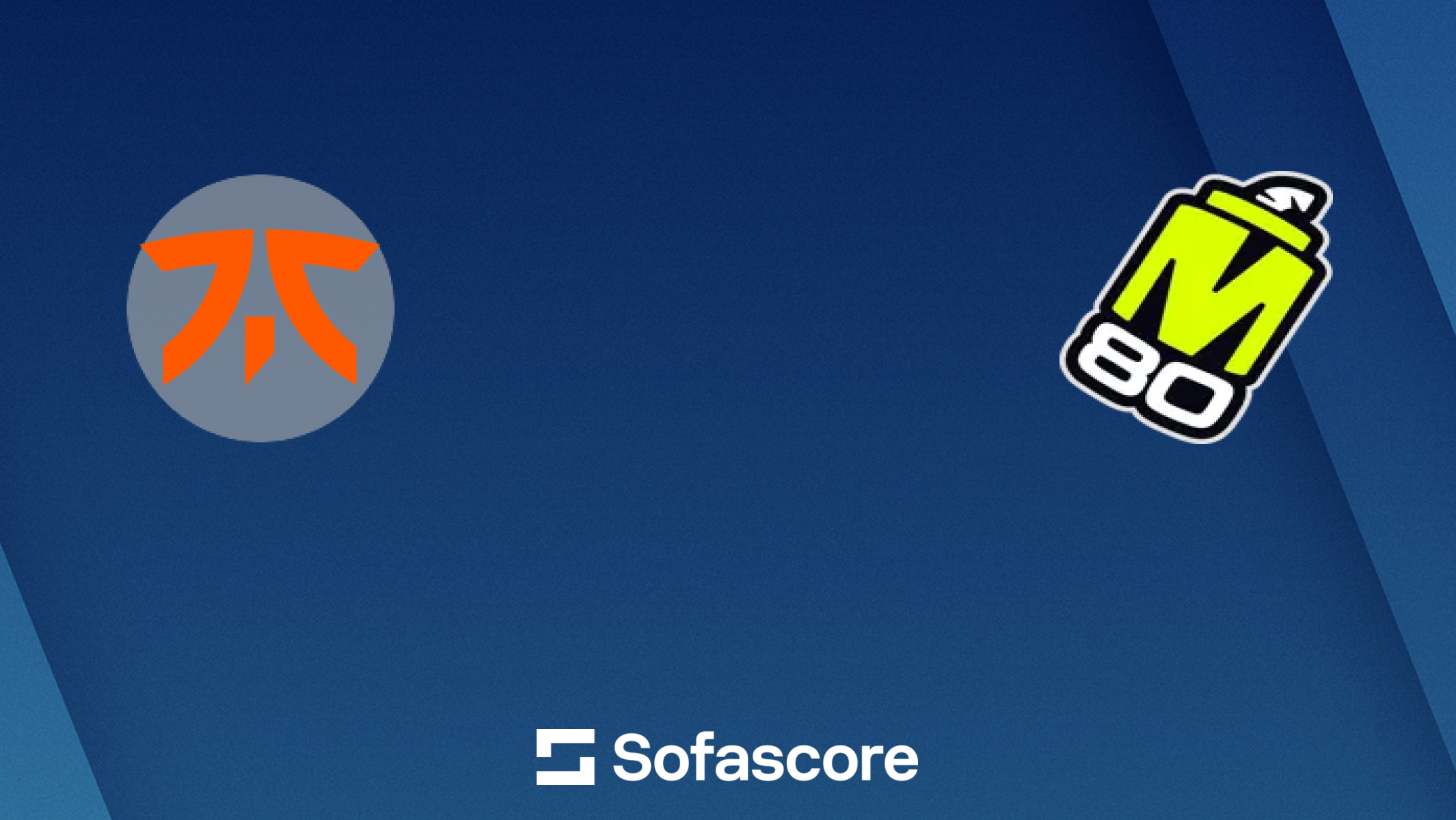fnatic – M80 - Live score | Sofascore