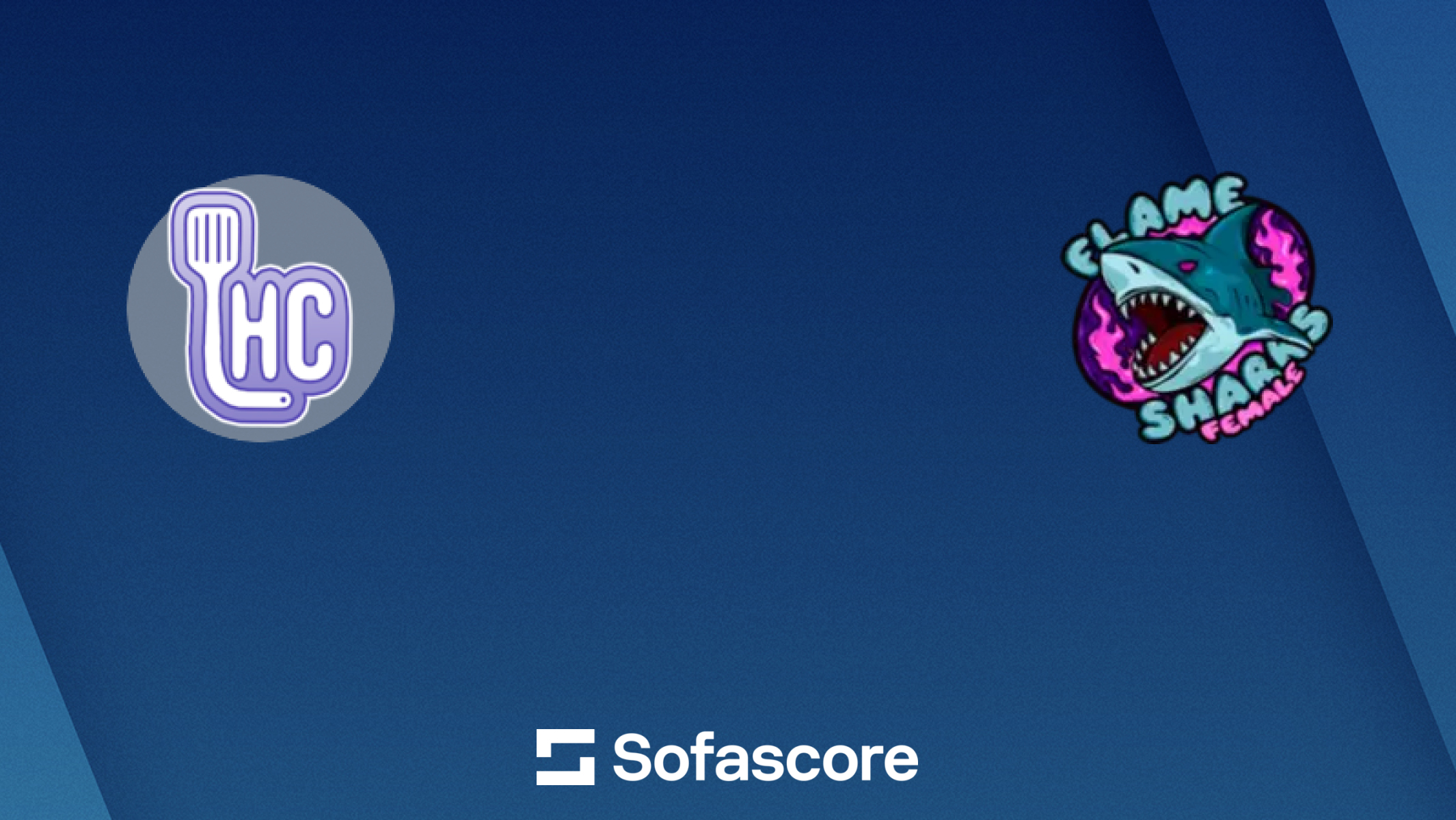 Let Her Cook - Flame Sharks Female - Placar ao vivo | Sofascore