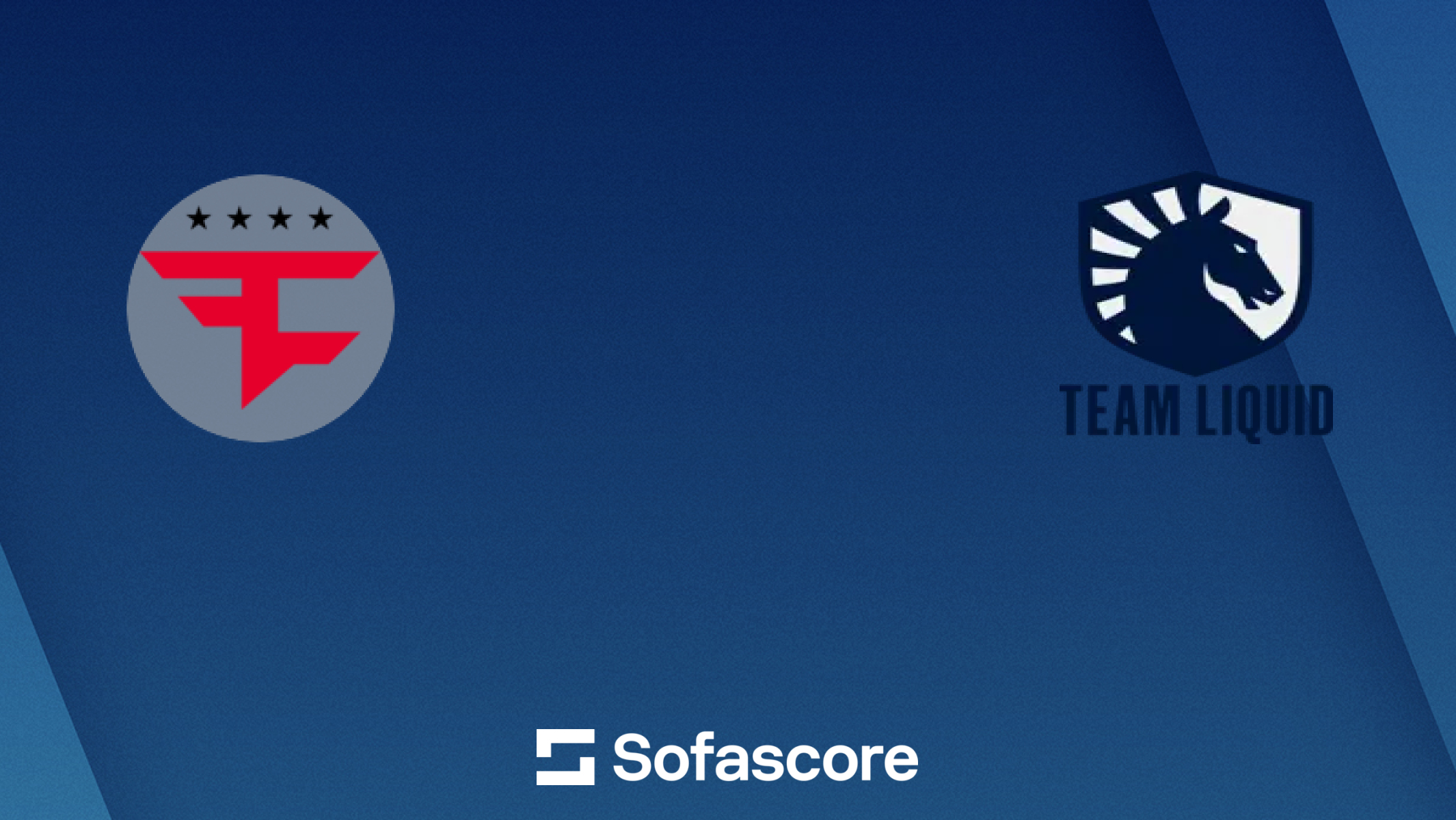 FaZe – Liquid - Live score | Sofascore
