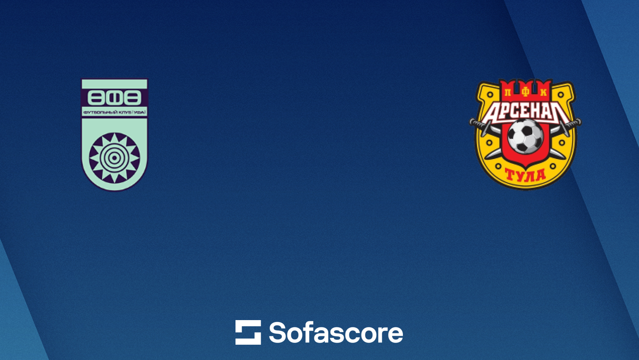 FC Ufa vs Arsenal Tula live score, H2H and lineups | Sofascore