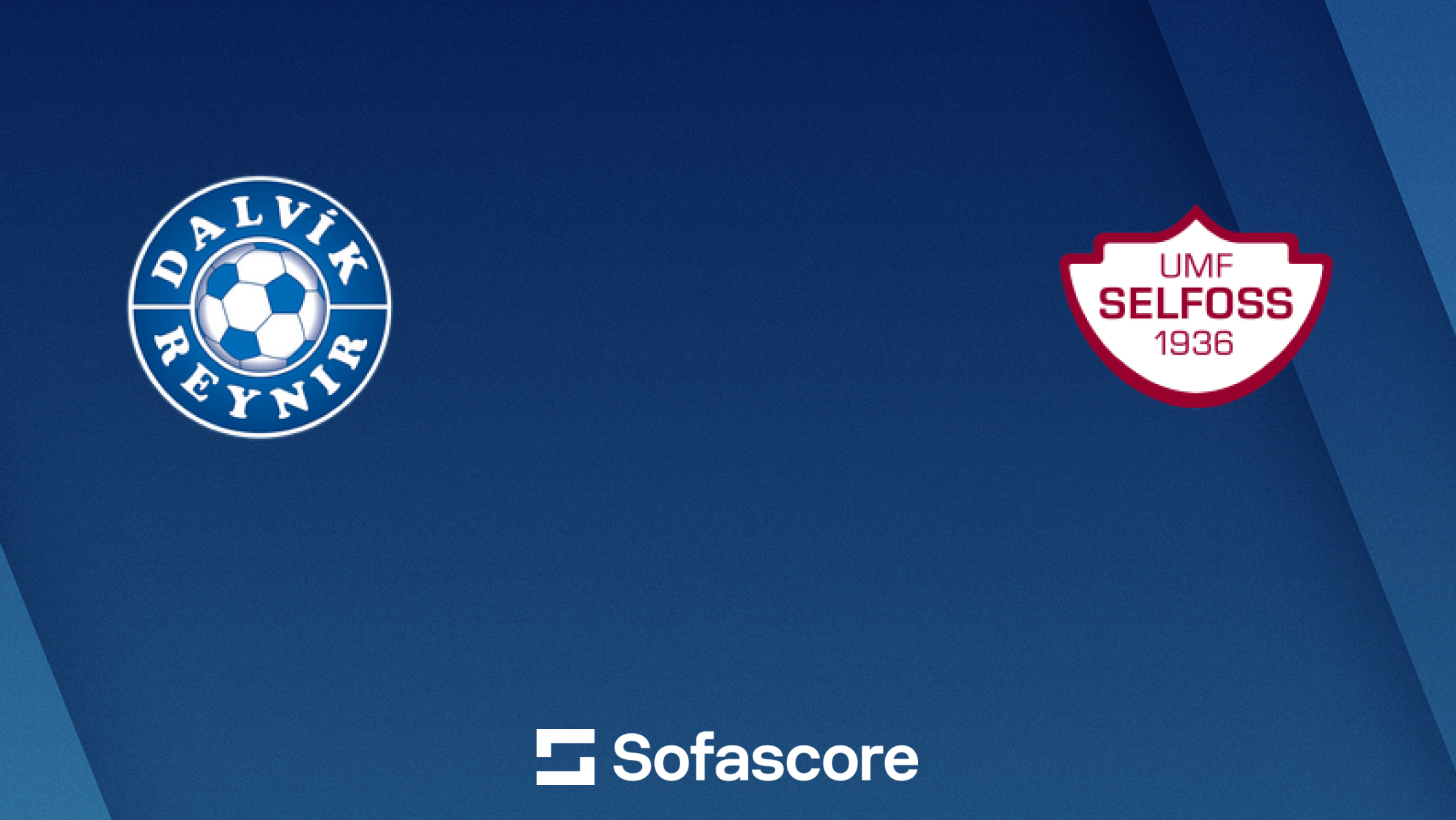 Dalvík Reynir vs UMF Selfoss live score, H2H and lineups | Sofascore